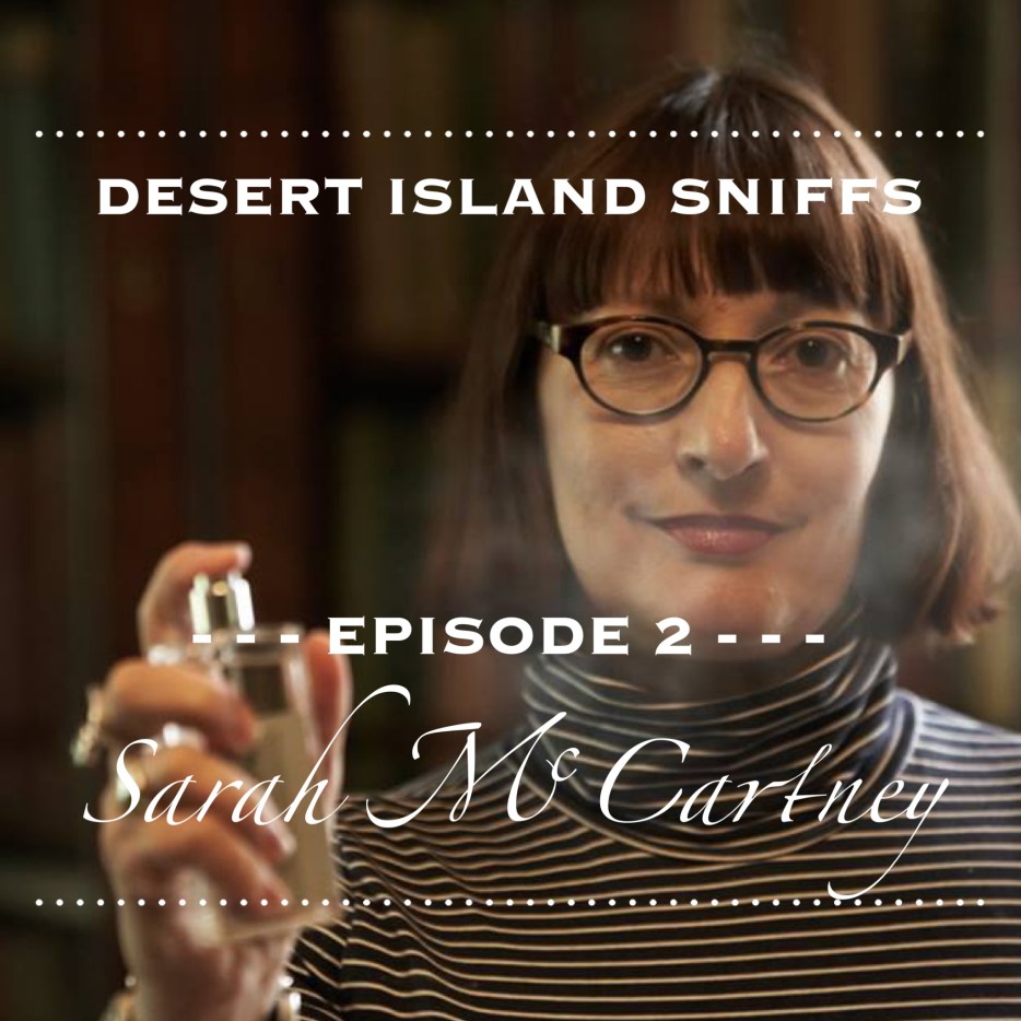 Desert Island Sniffs – Episode 2: Sarah McCartney – The Candy Perfume Boy
